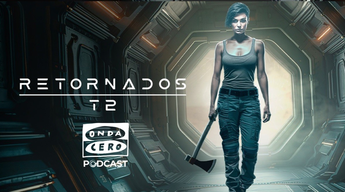 La serie completa ‘Retornados’, ya disponible en Onda Cero Podcast ...